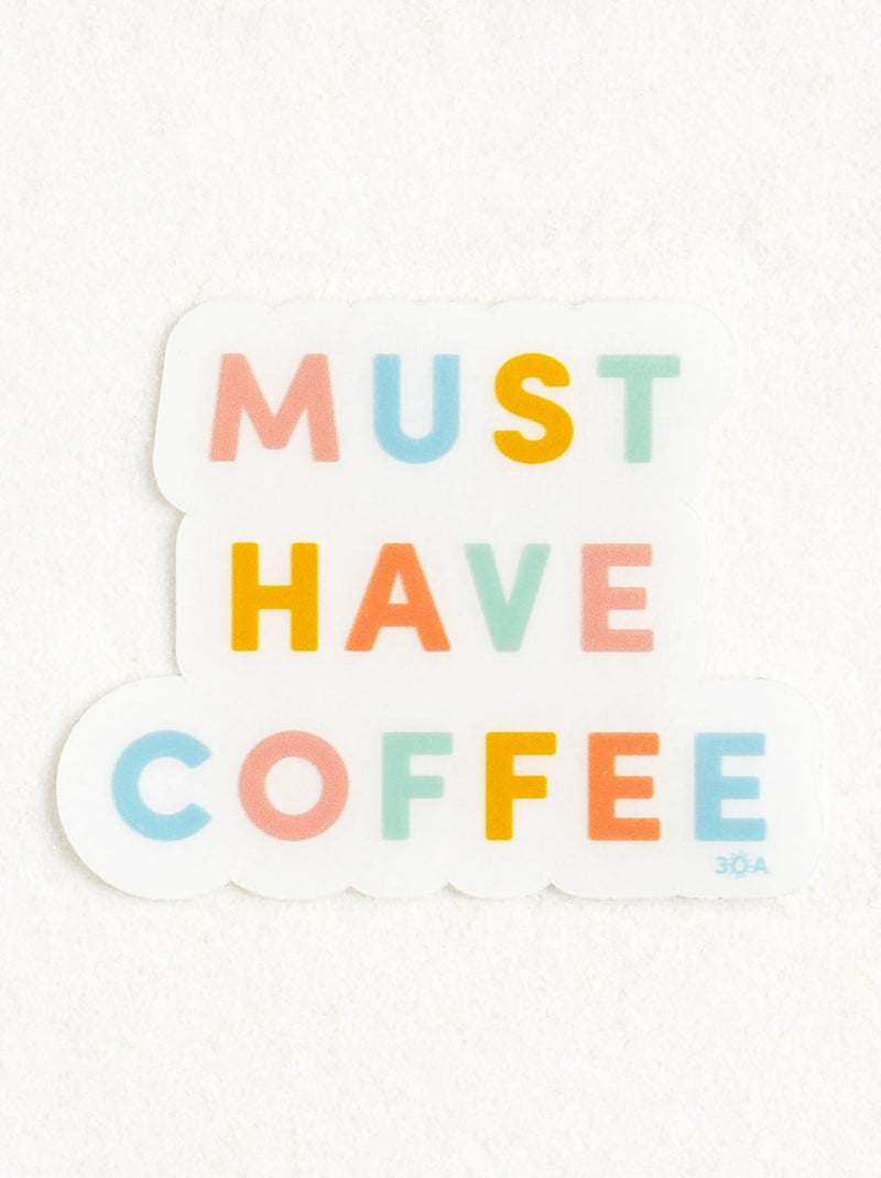 30A : Must Have Coffee Clear Decal Sticker - 30AGear.com